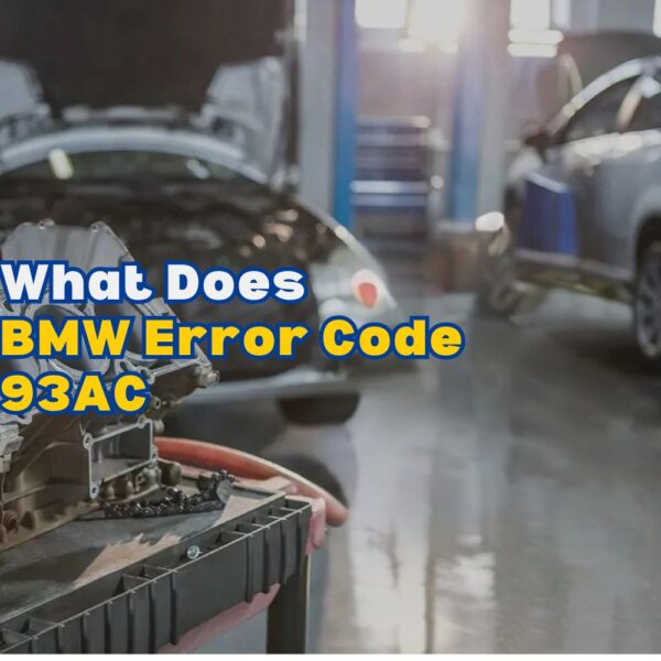 What Does BMW Error Code 93AC Mean? Causes & Solutions - AutoExplain
